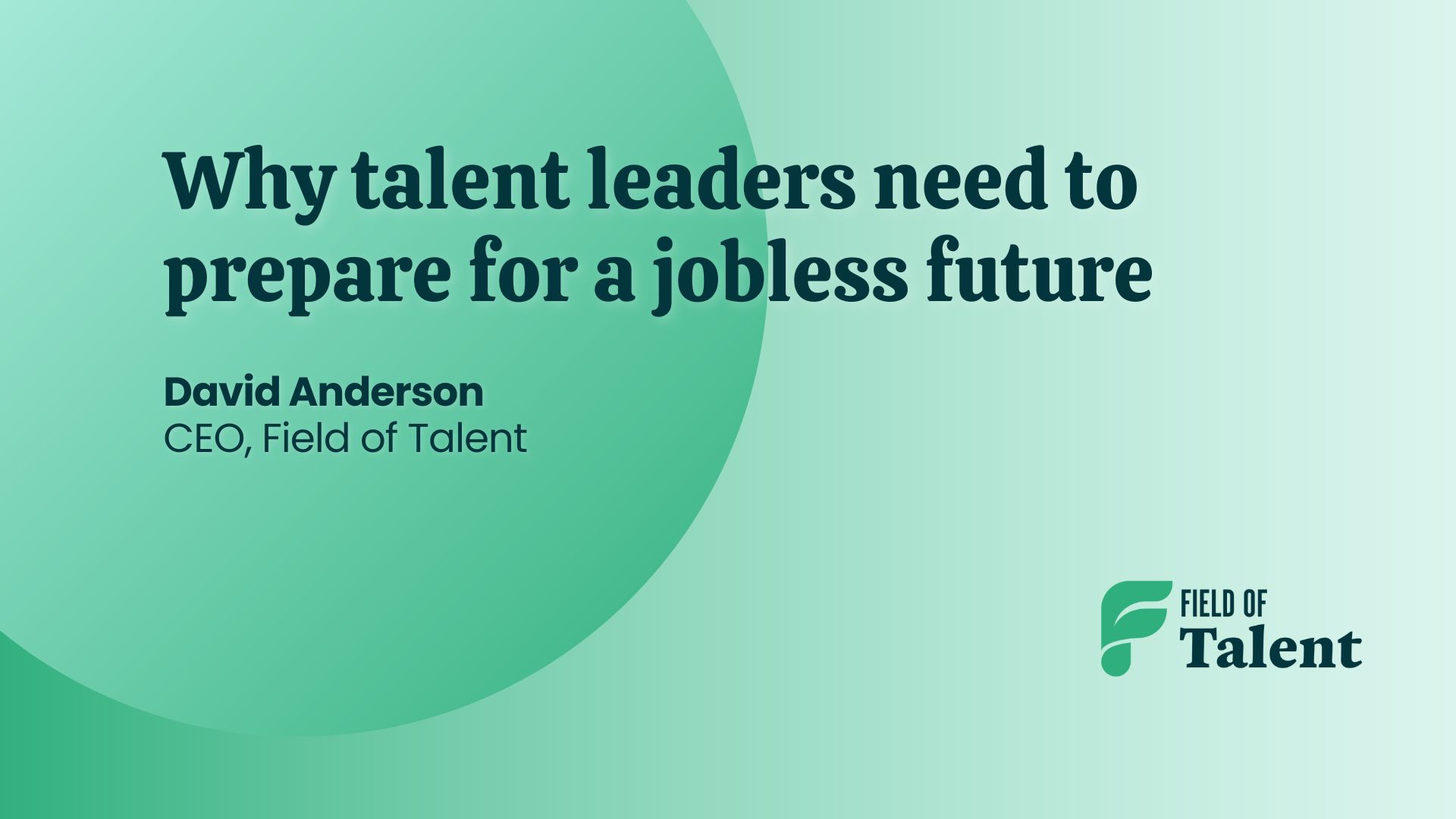Why talent leaders need to prepare for a jobless future – Field of Talent